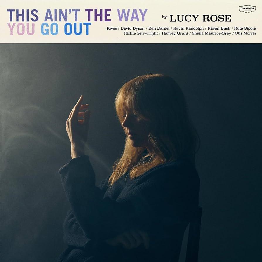REVIEW: Lucy Rose – This Ain’t The Way You Go Out – Picky Bastards